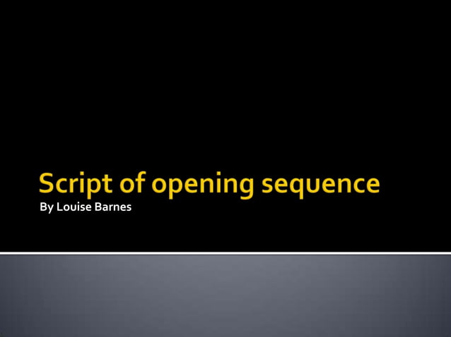 Script of opening sequence | PPTX