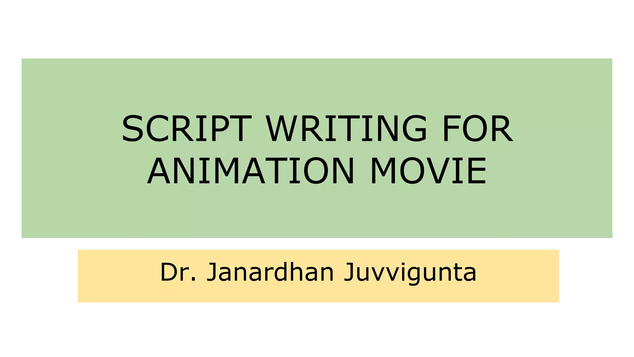 Script writing for animation movie | PPTX | Computer Animation ...