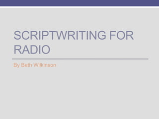 Scriptwriting for radio | PPT