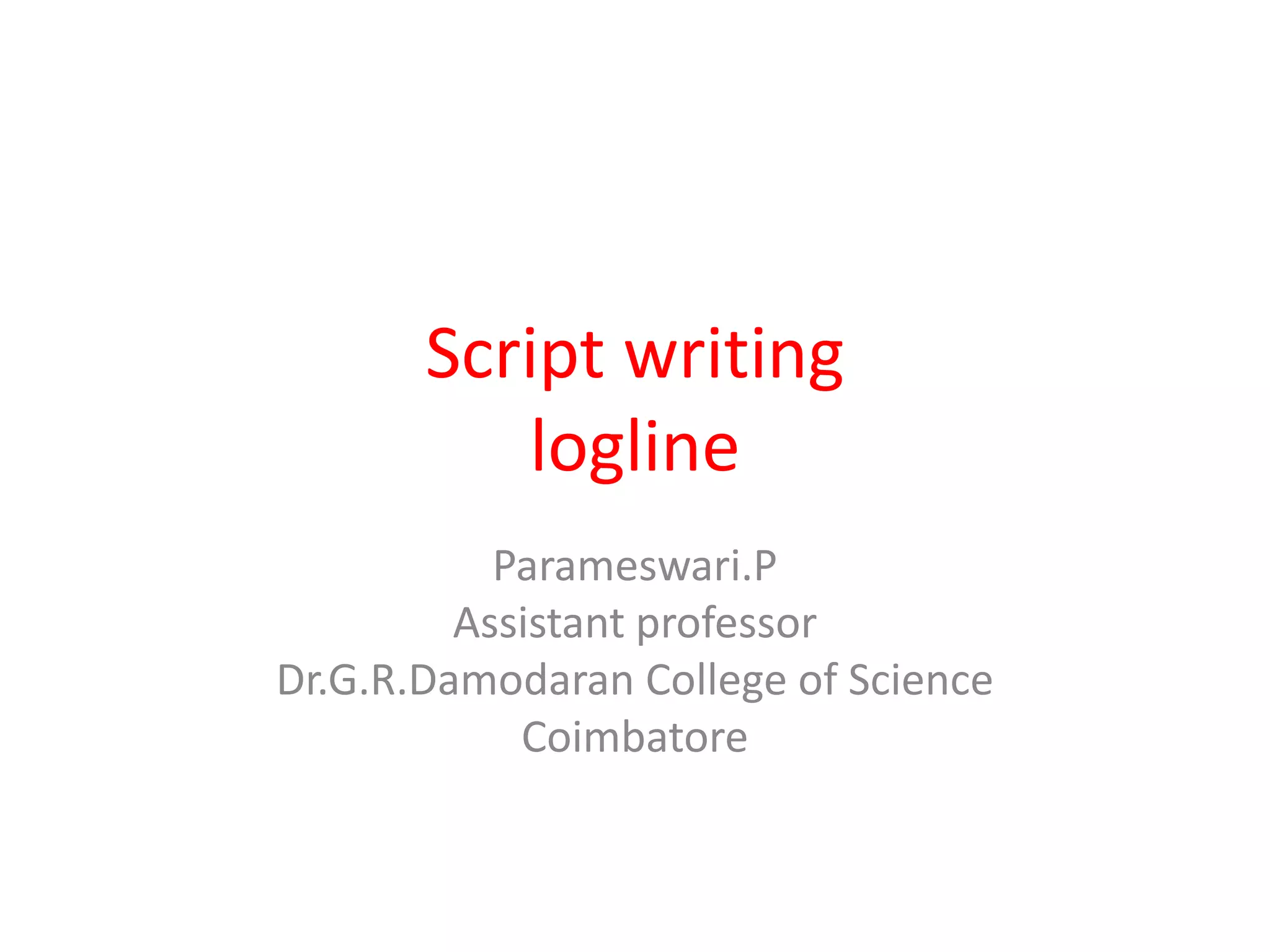 Script writing loglines | PPT