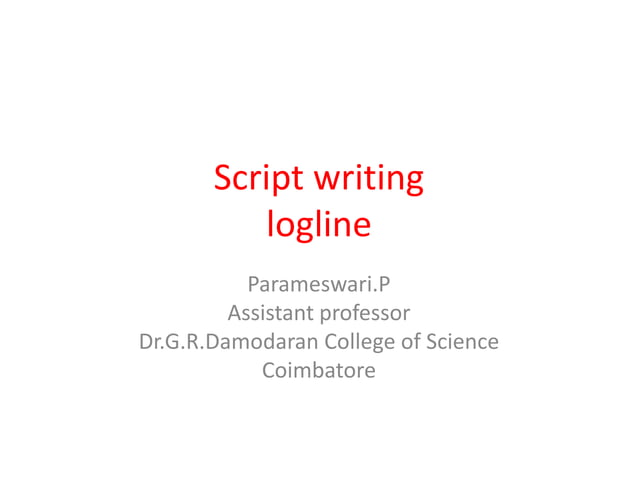 Script writing loglines | PPT