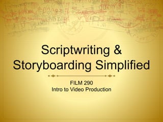 Scriptwriting & storyboarding simplified | PPTX