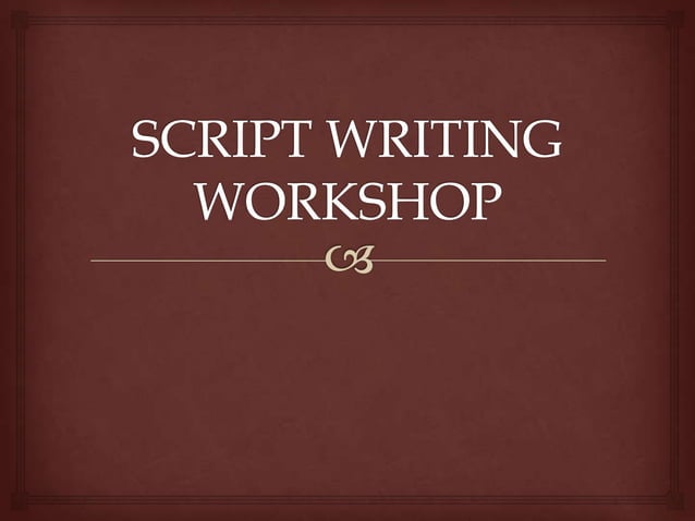 Script writing workshop | PPTX
