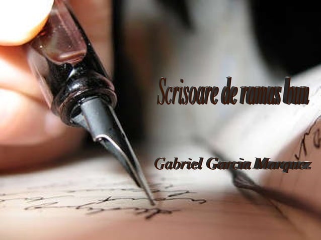 Gabriel Garcia Marquez - Scrisoare de ramas bun | PPT