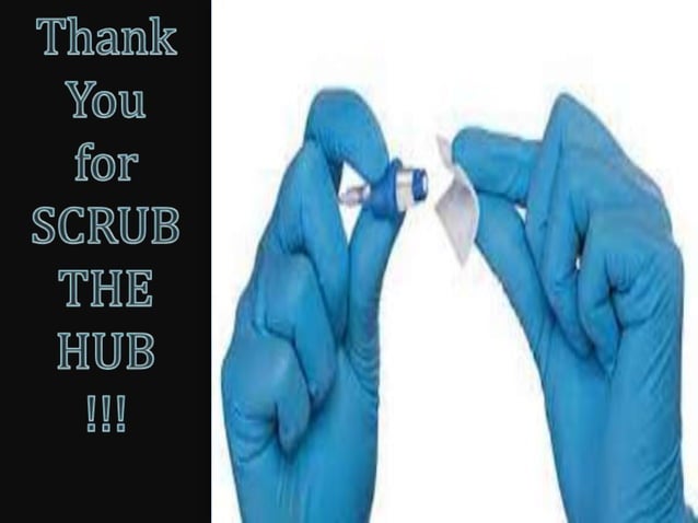 SCRUB THE HUB.pptx | Infectious Diseases | Diseases and Conditions