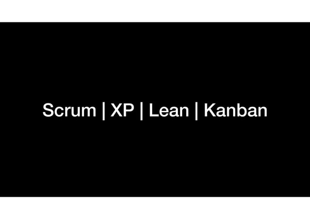 Scrum Xp Lean Kanban Be Agile Ppt
