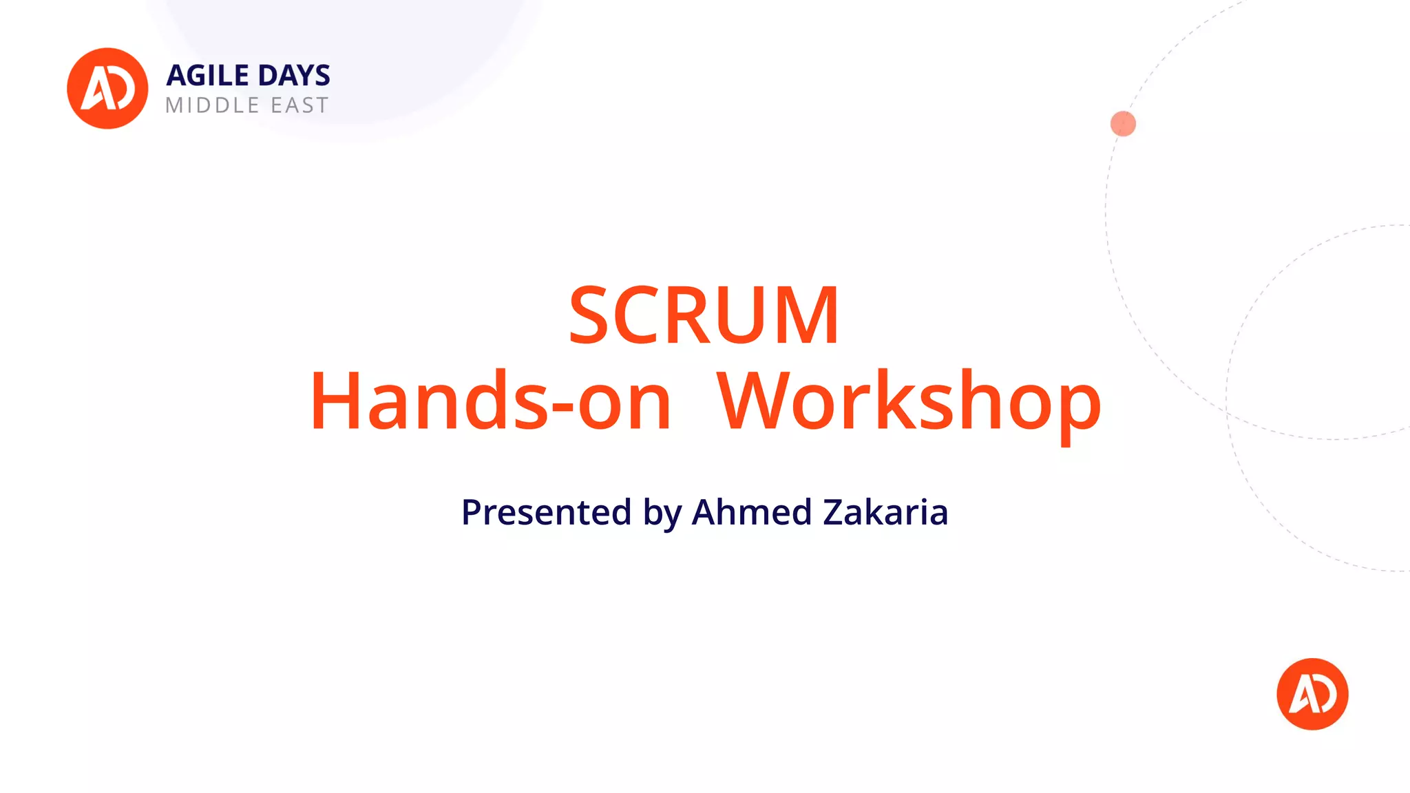 Scrum Hands-on Workshop (Abid Quereshi and Ahmed Zakaria) | PPT