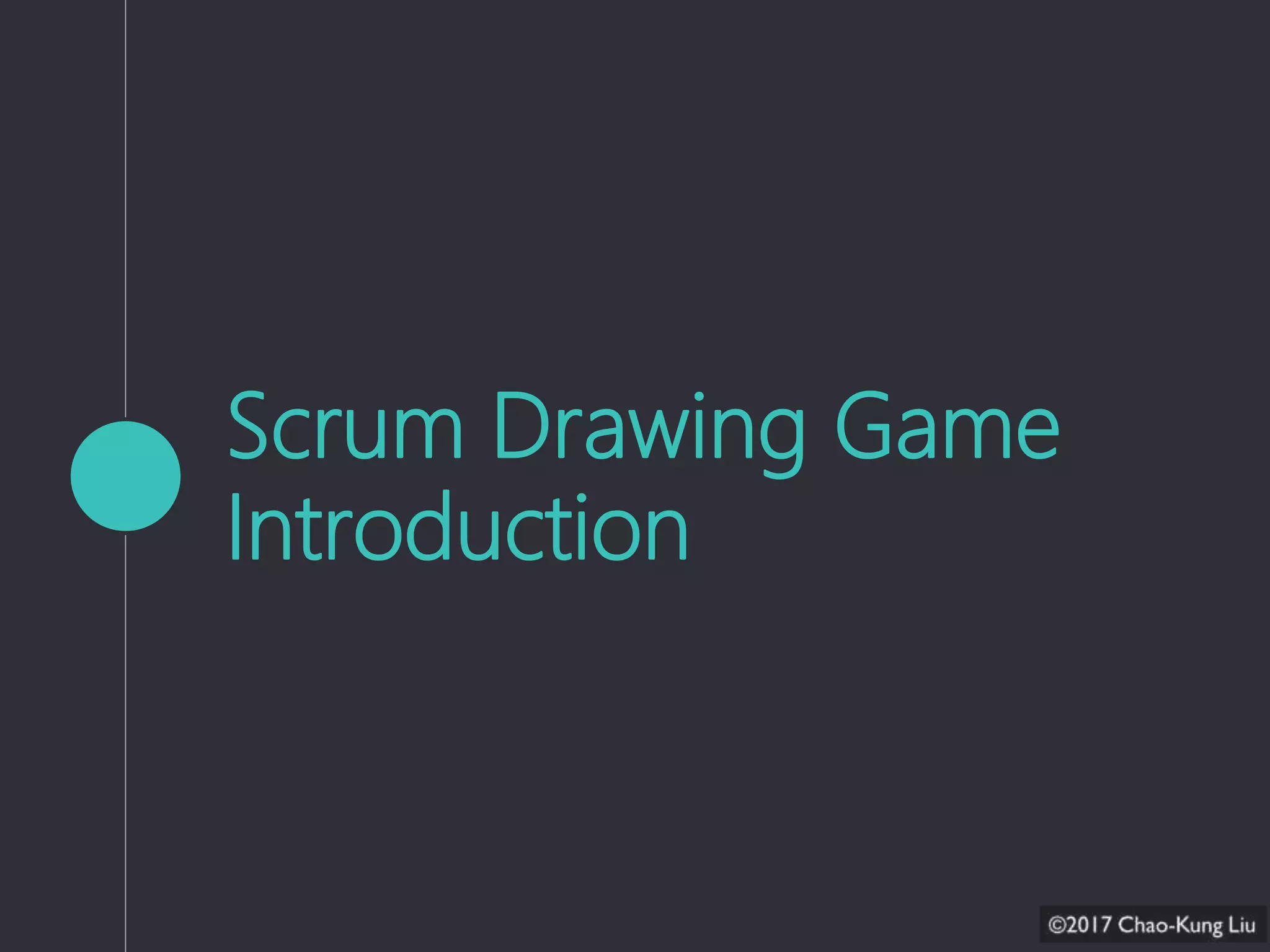 Scrum Drawing Game 2.0 - Draw Your Dream House (Chao-Kung Liu) | PDF