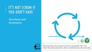 Scrum is not for everyone: How Scrum does not look like | PPT
