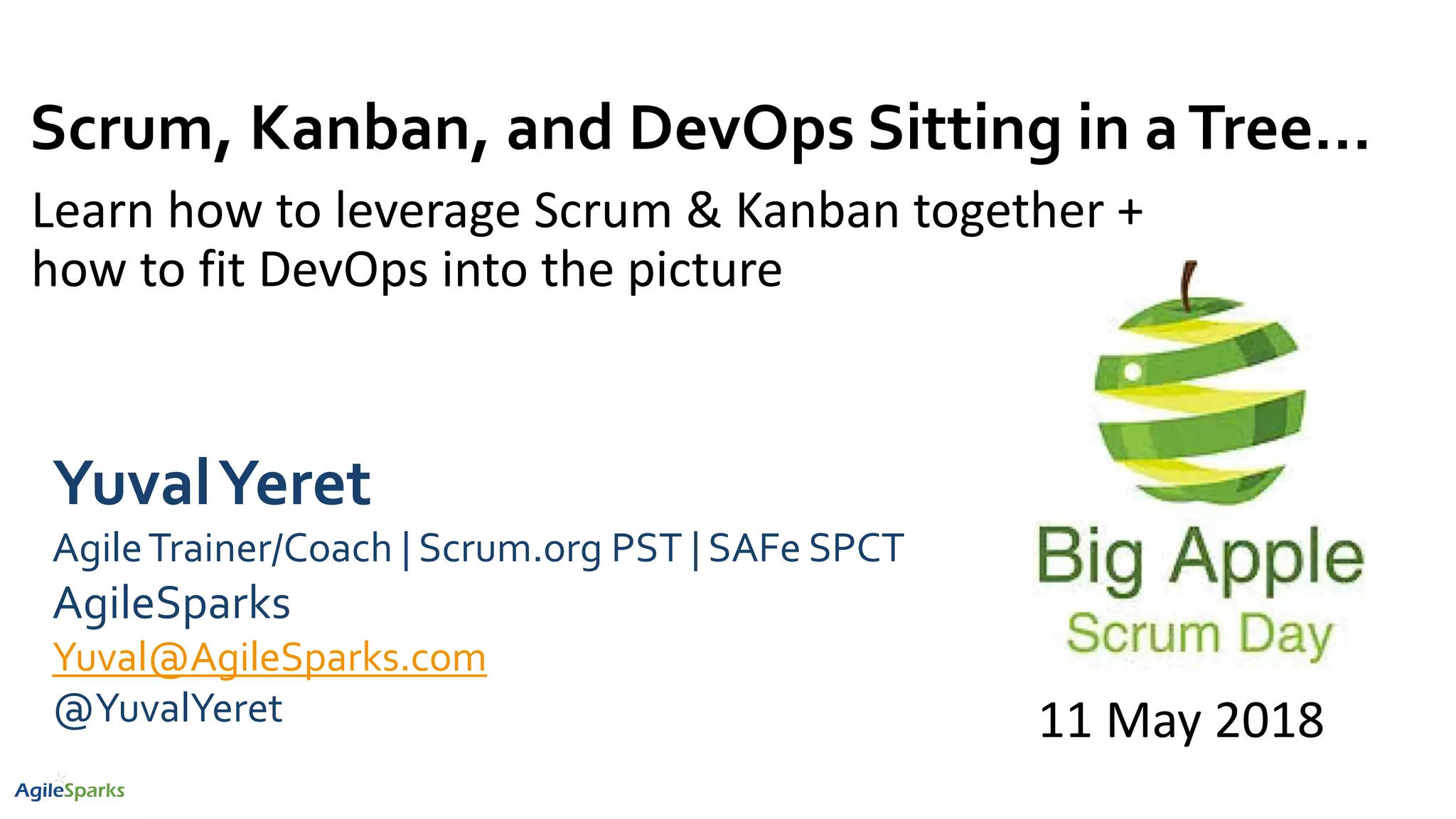 Scrum, Kanban, and DevOps Sitting in a Tree… - Big Apple Scrum Day 2018 ...