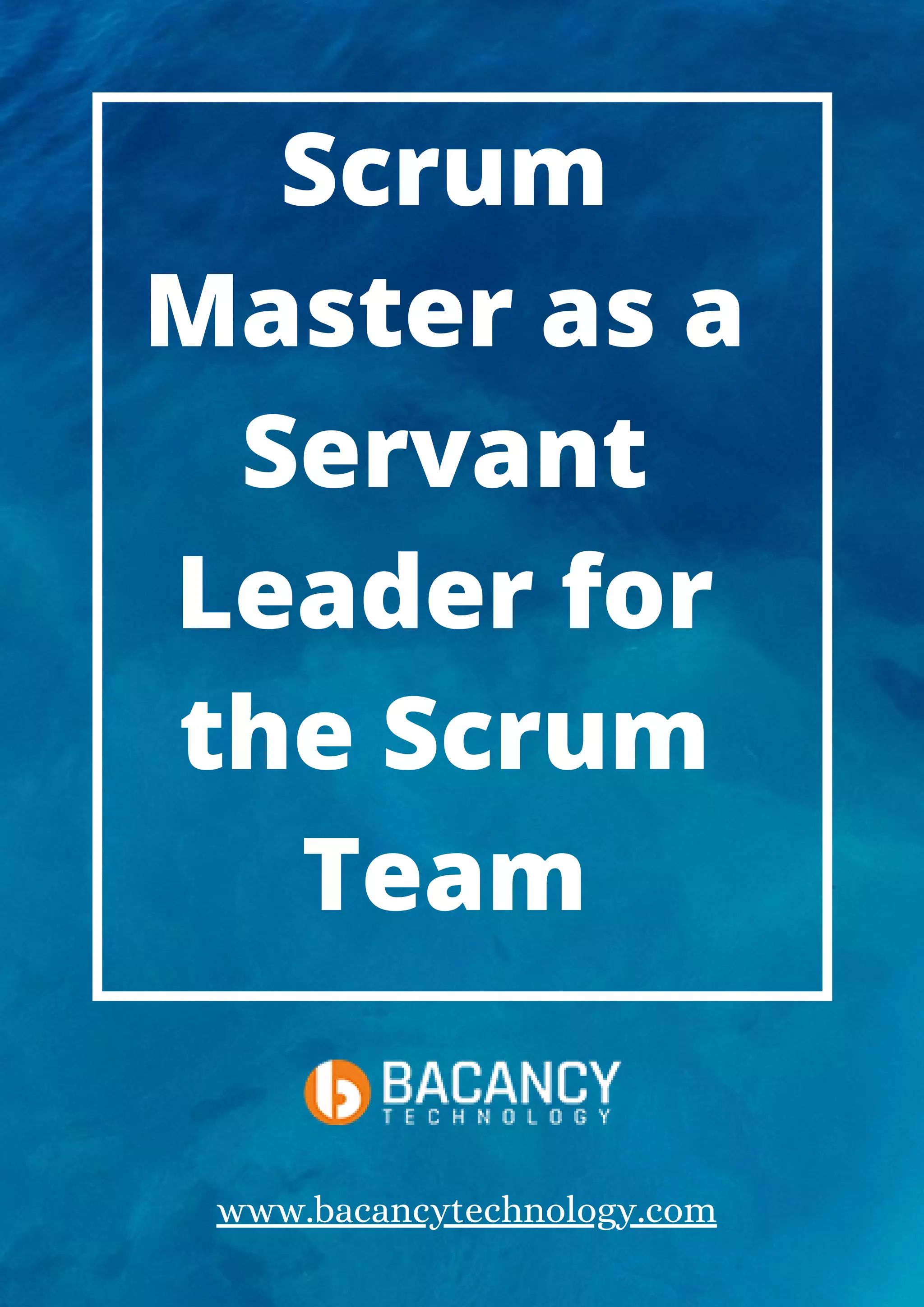 Scrum master as a servant leader for the scrum team (2) | PDF