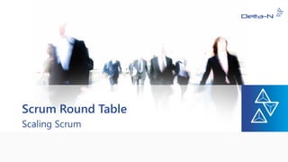 Scrum Round Table - Scaling Scrum | PPT