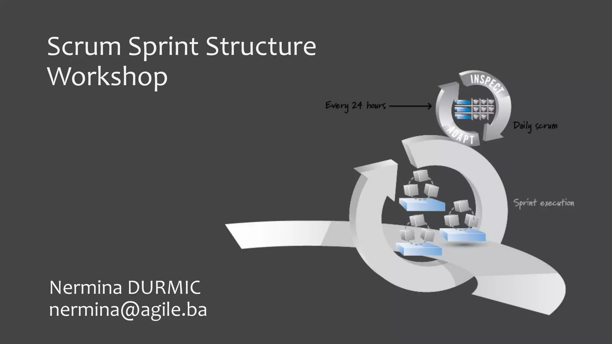 Scrum sprint structure workshop by Nermina Durmić | PDF | Technology & Computing