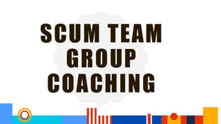 Scrum Team Group Coaching | PPTX