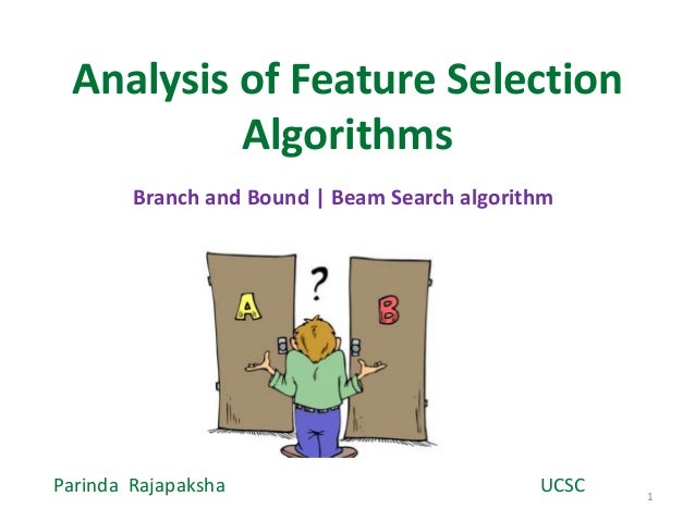 Analysis Of Feature Selection Algorithms Branch And Bound And Beam Sea
