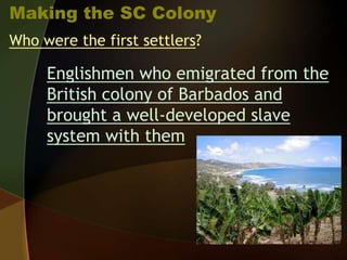 Sc’s history of european settlement 8 1.3 | PPT