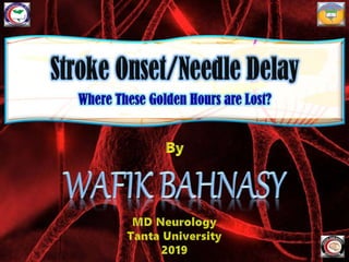 Onset to Needle delay in Stroke Chain of Survival | PPT