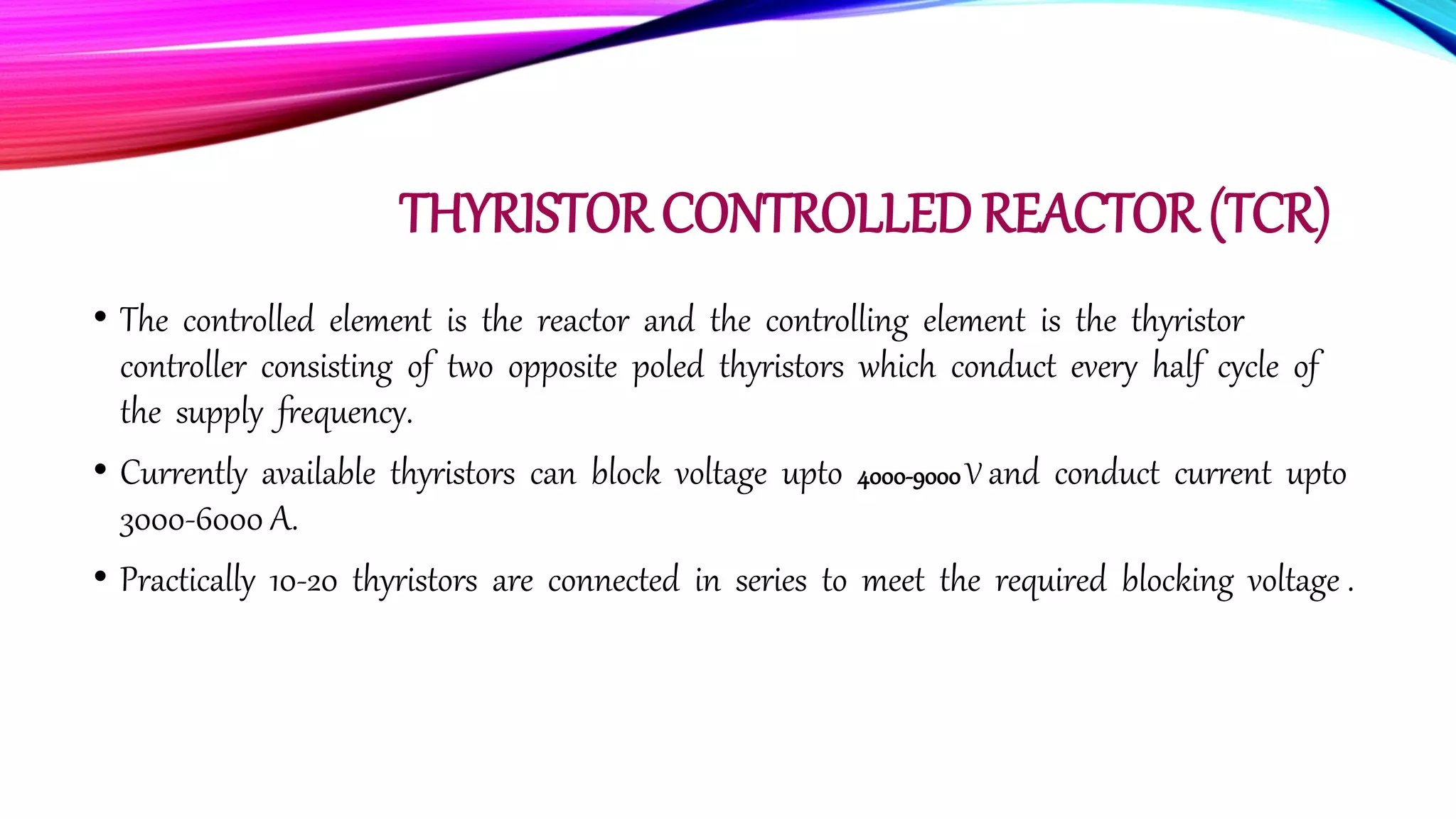 Saturated Reactor(SR) & Thyristor Controlled Reactor(TCR) | PPTX