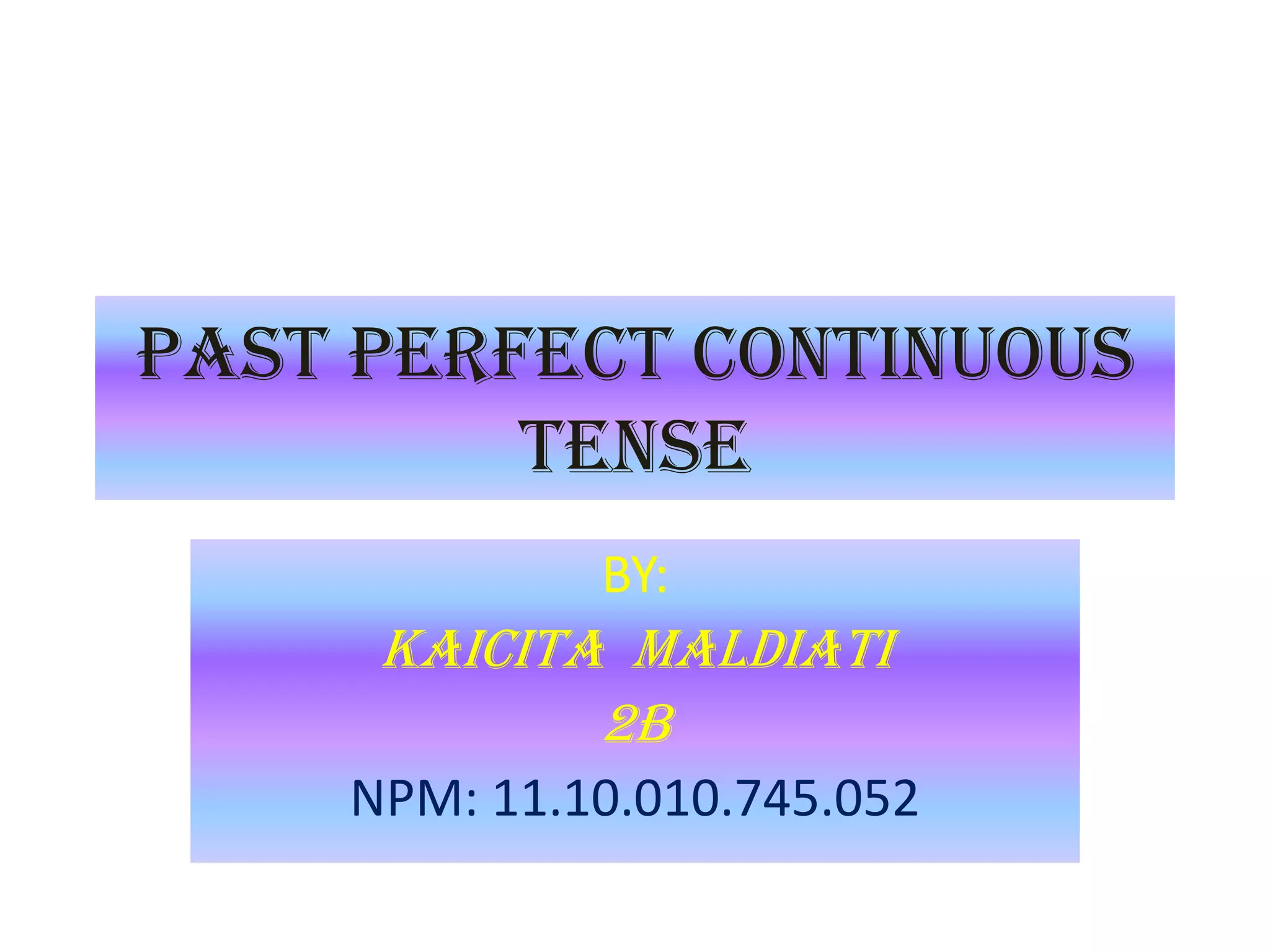 past perfect continuous tense | PPTX