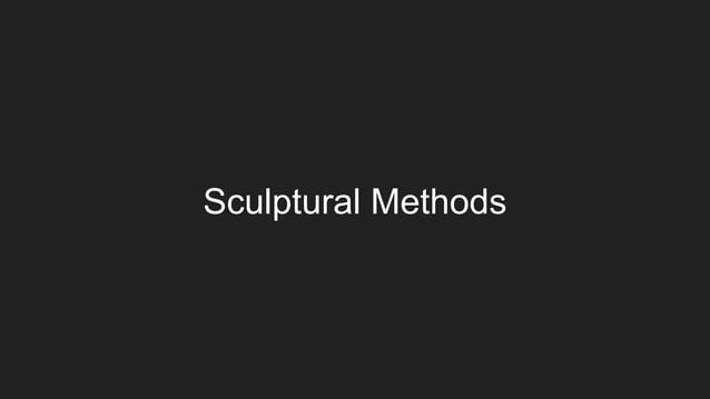 Sculptural Types and Methods - Overview - | PPTX