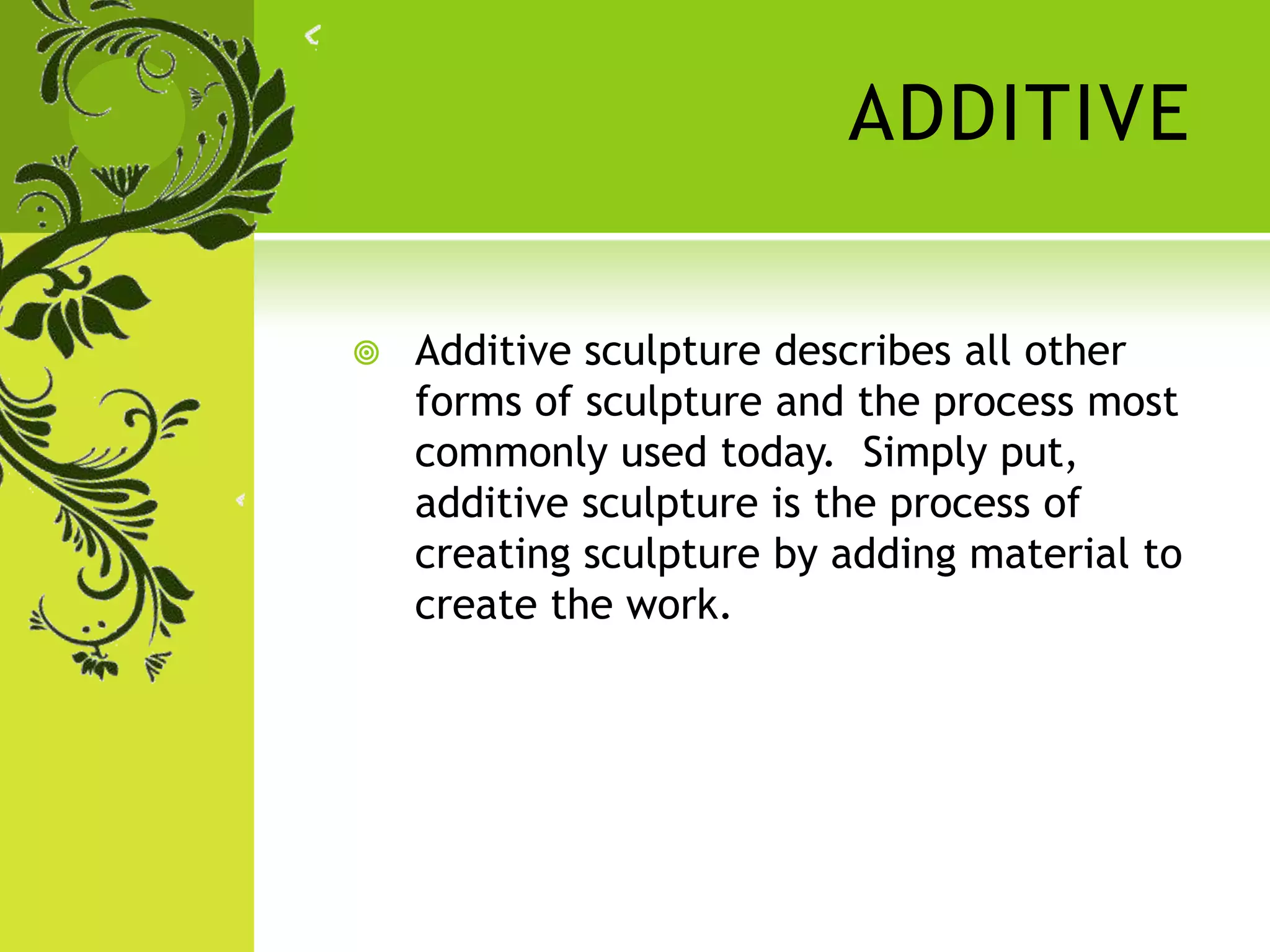 SCULPTURE: ADDITIVE,SUBTRACTIVE AND KINETIC | PPTX