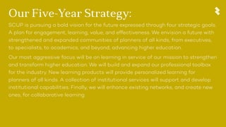 The Society for College and University Planning 2019-2023 Strategic ...