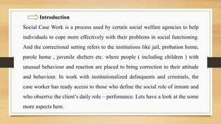 Social Case Work in Correctional Settings | PPTX