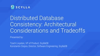 Distributed Database Consistency: Architectural Considerations and Tradeoffs | PPT