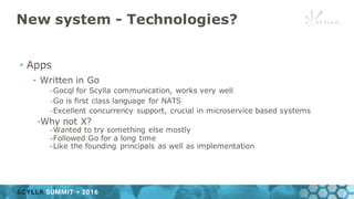 Scylla Summit 2016: Using ScyllaDB for a Microservice-based Pipeline in Go | PPT
