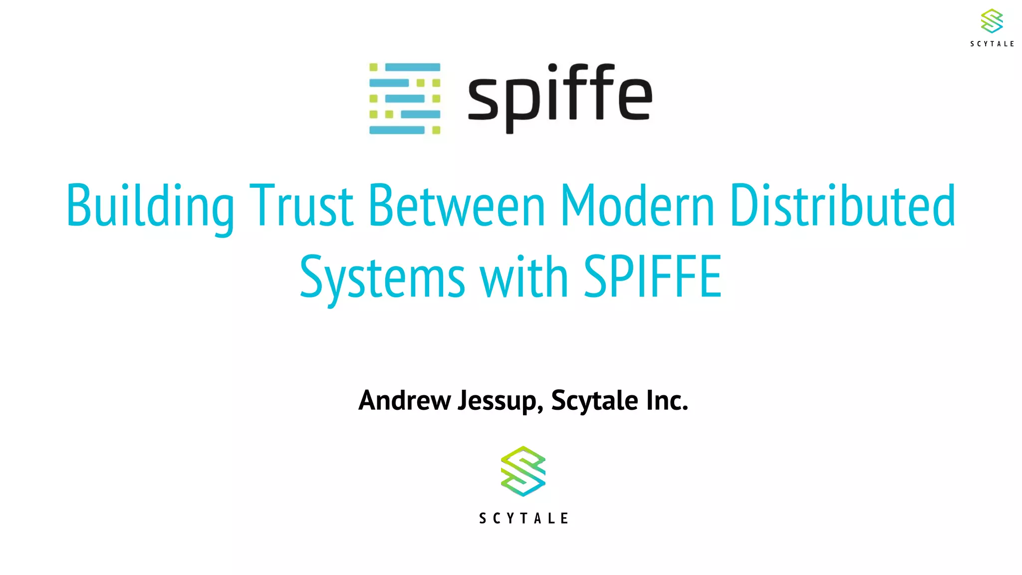 Building Trust Between Modern Distributed Systems with SPIFFE | PPT