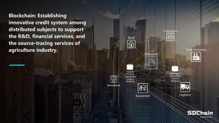 SDChain - Blockchain 4.0: To create a blockchain ecosystem of trusted IoT digital assets. | PPTX