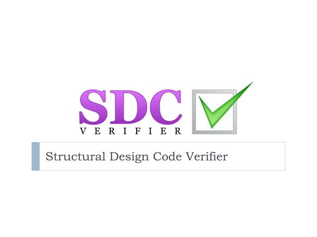 Sdc verifier main presentation (Structural Code Verifier) | PPT