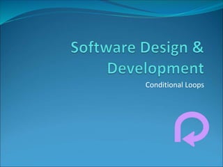 SDD Cconditional Loops | PPT