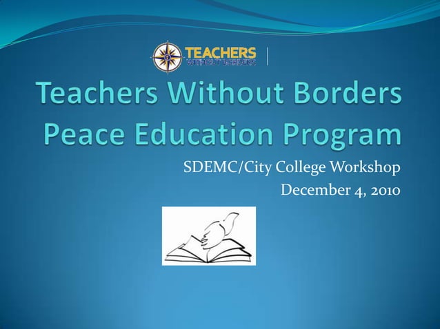 SDEMC Dec 4 Teachers Without Borders peace education | PPTX | Education