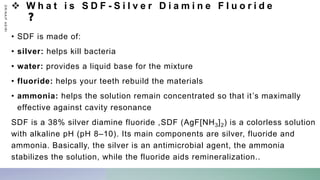 silver diamine fluoride -SDF -Pediatric dentistry | PPTX