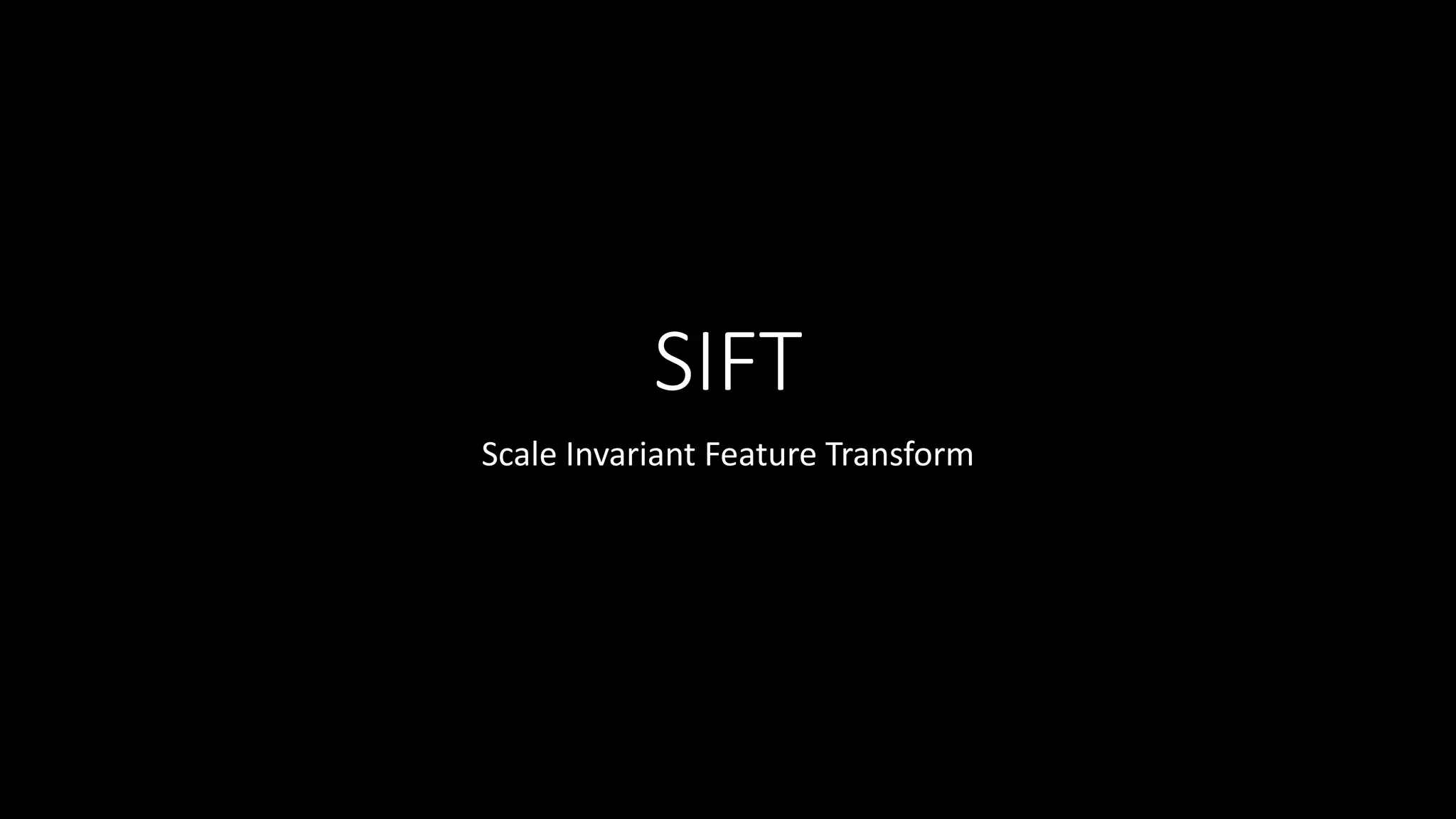 Scale Invariant Feature Transform | PPTX
