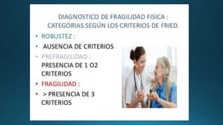 Fragilidad en el adulto mayor | PPTX