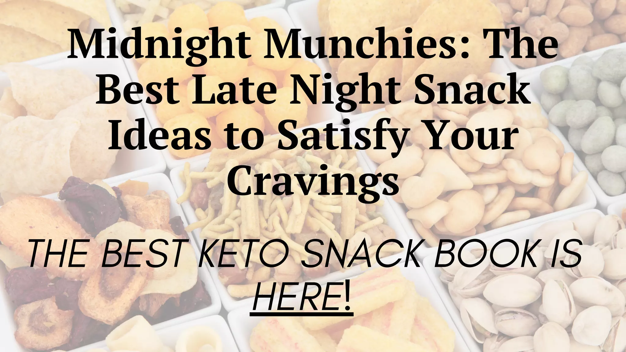 Midnight Munchies: The Best Late Night Snack Ideas to Satisfy Your ...