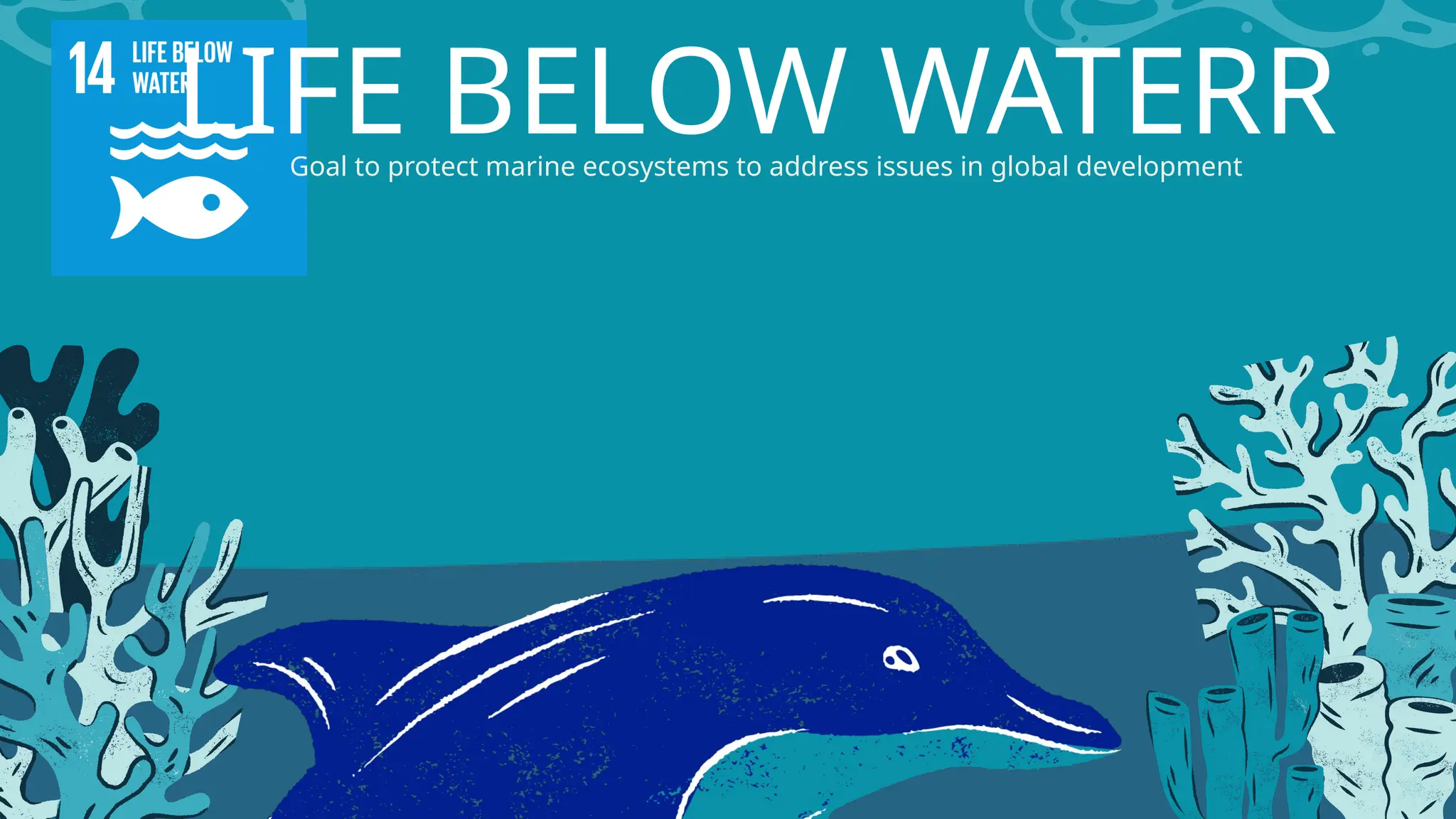 Sustainable Development Goal 14: Life Below Water | PPTX