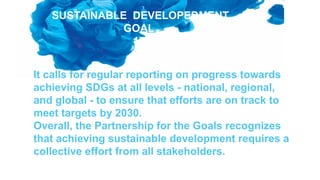 Sustainable Development Goals - 17 - Partnership for the Goals | PPTX