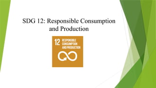 Sustainable Development Goals 12: Responsible Consumption and ...