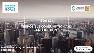 SDG 12 (Responsible Consumption and Production) | PPTX