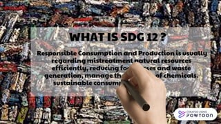 SDG 12 (Responsible Consumption and Production) | PPTX
