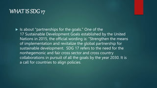 SDG17- Sustainable Development Goals.pptx