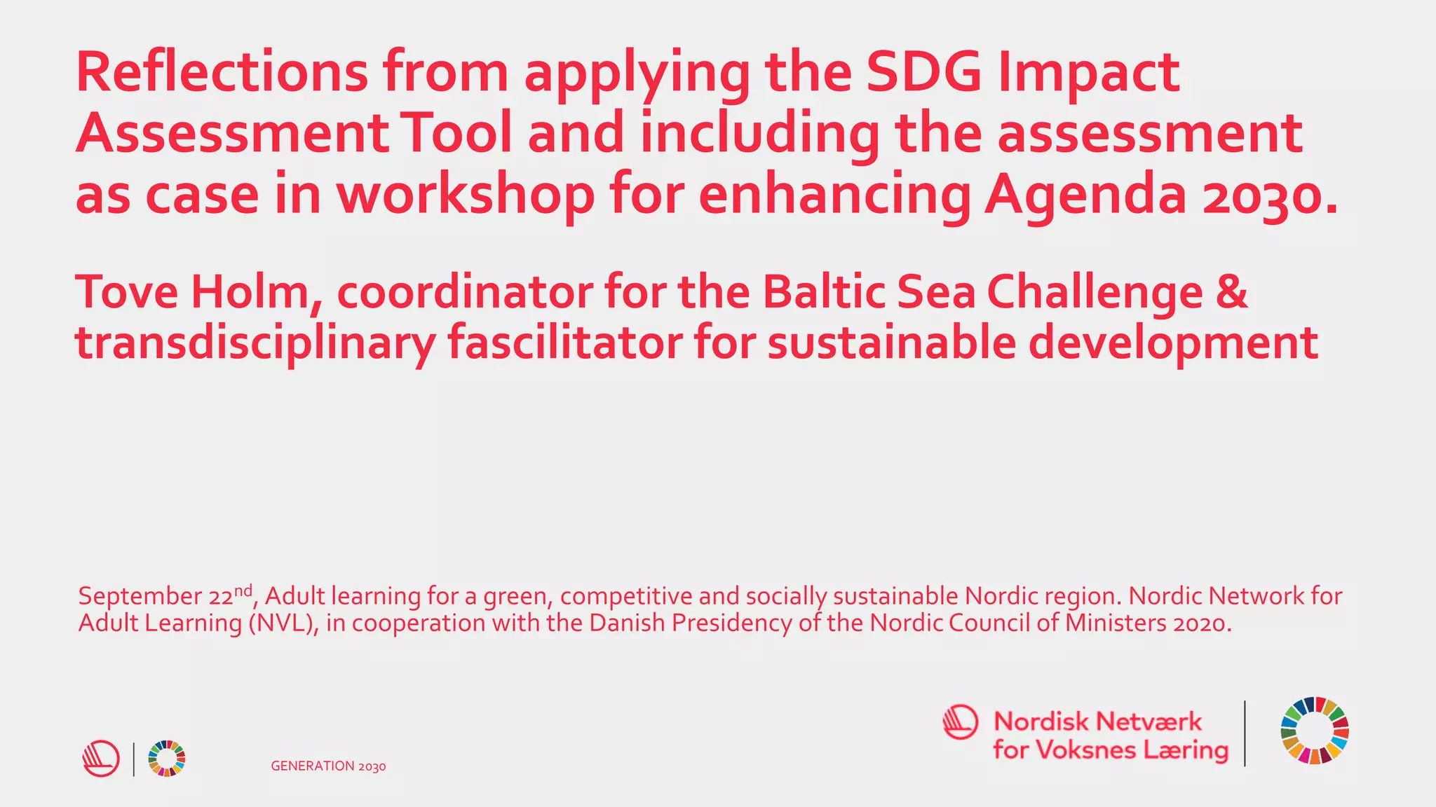 Reflections from applying the SDG Impact Assessment Tool and including the assessment as case in ...