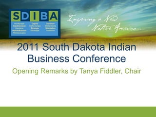 2011 South Dakota Indian Business Conference Opening Remarks | PPT ...