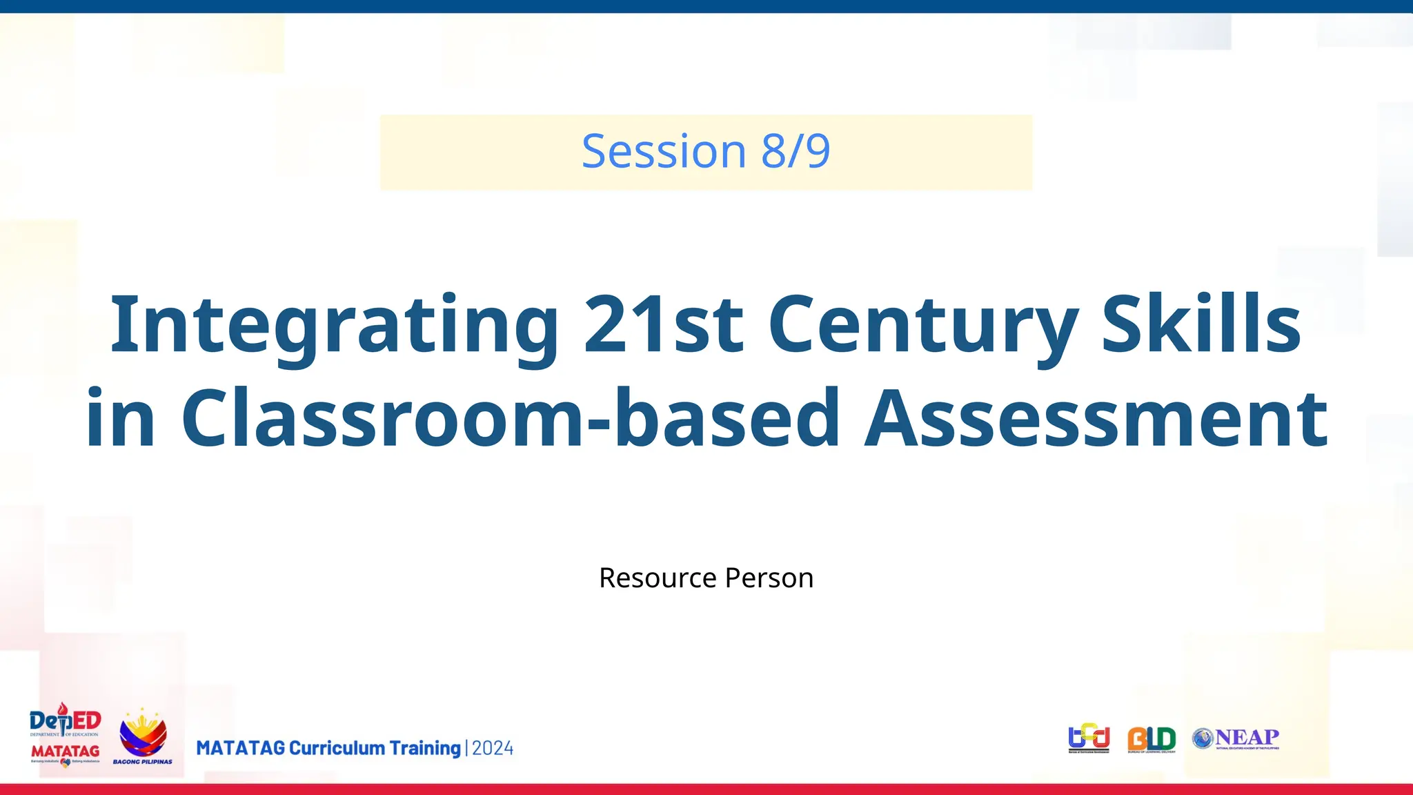SD_Integrating 21st Century Skills in Classroom-based Assessment.pptx