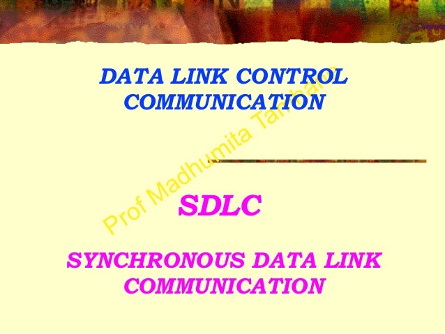 Data Link Synchronous Protocols - SDLC, HDLC