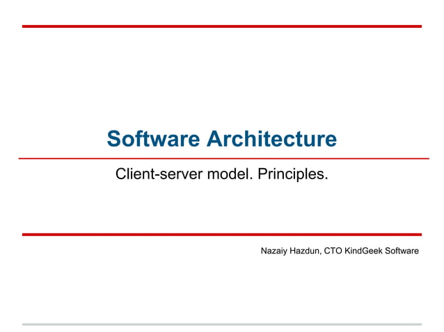 Software Architecture. Client-server model. Principles. | PPT