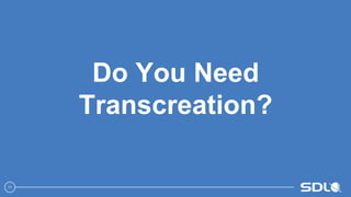 Transcreation for Deep Cross-Cultural Connection | PPT